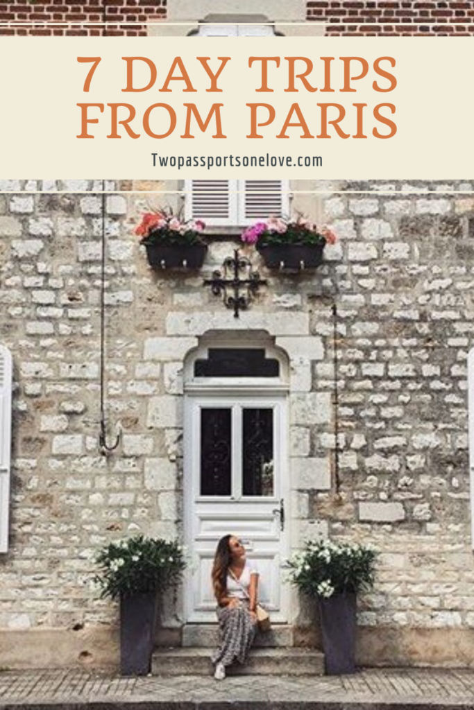 7 Day Trips from Paris | Two passports one love